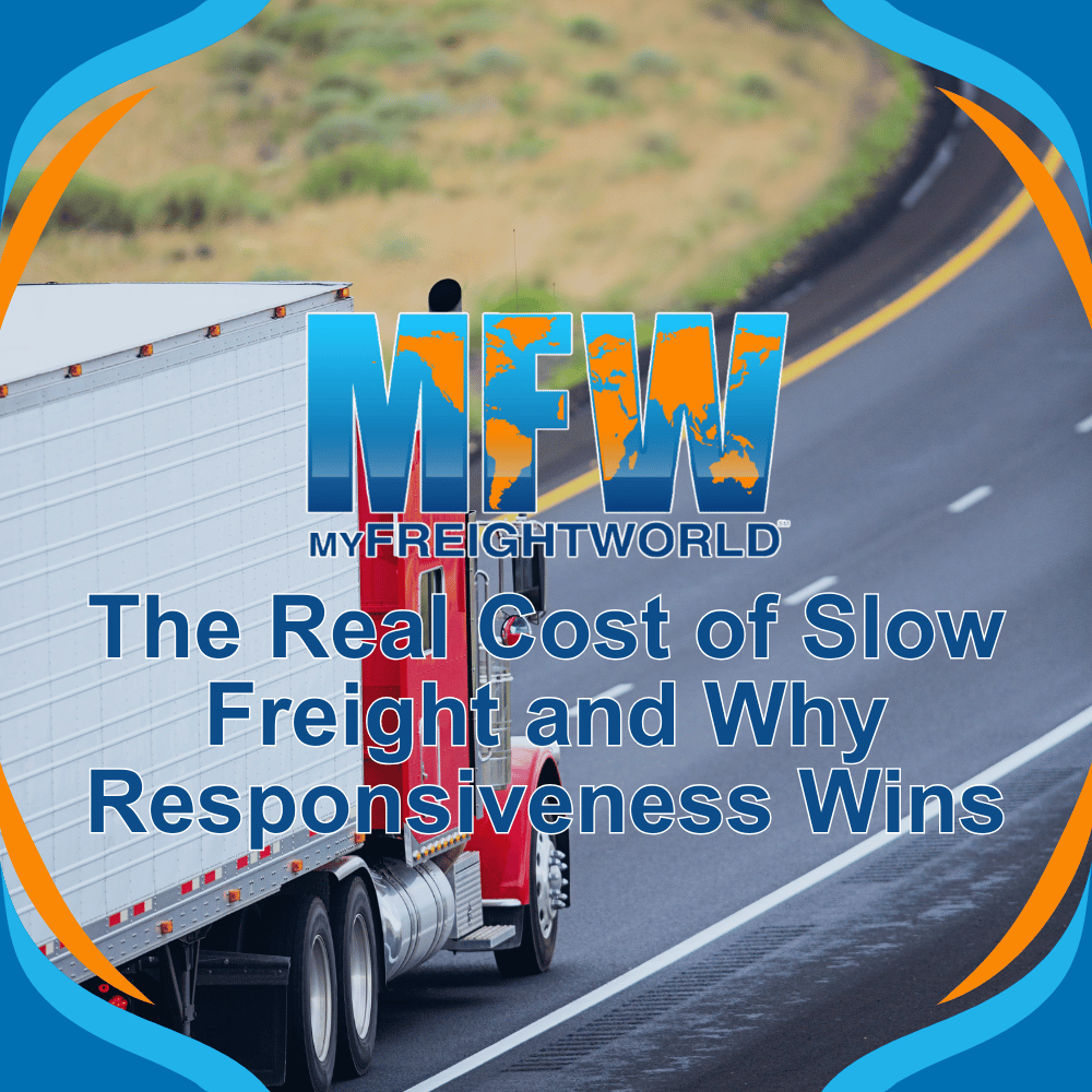 Delays Carry Costs: Why Responsiveness Matters - MyFreightWorld